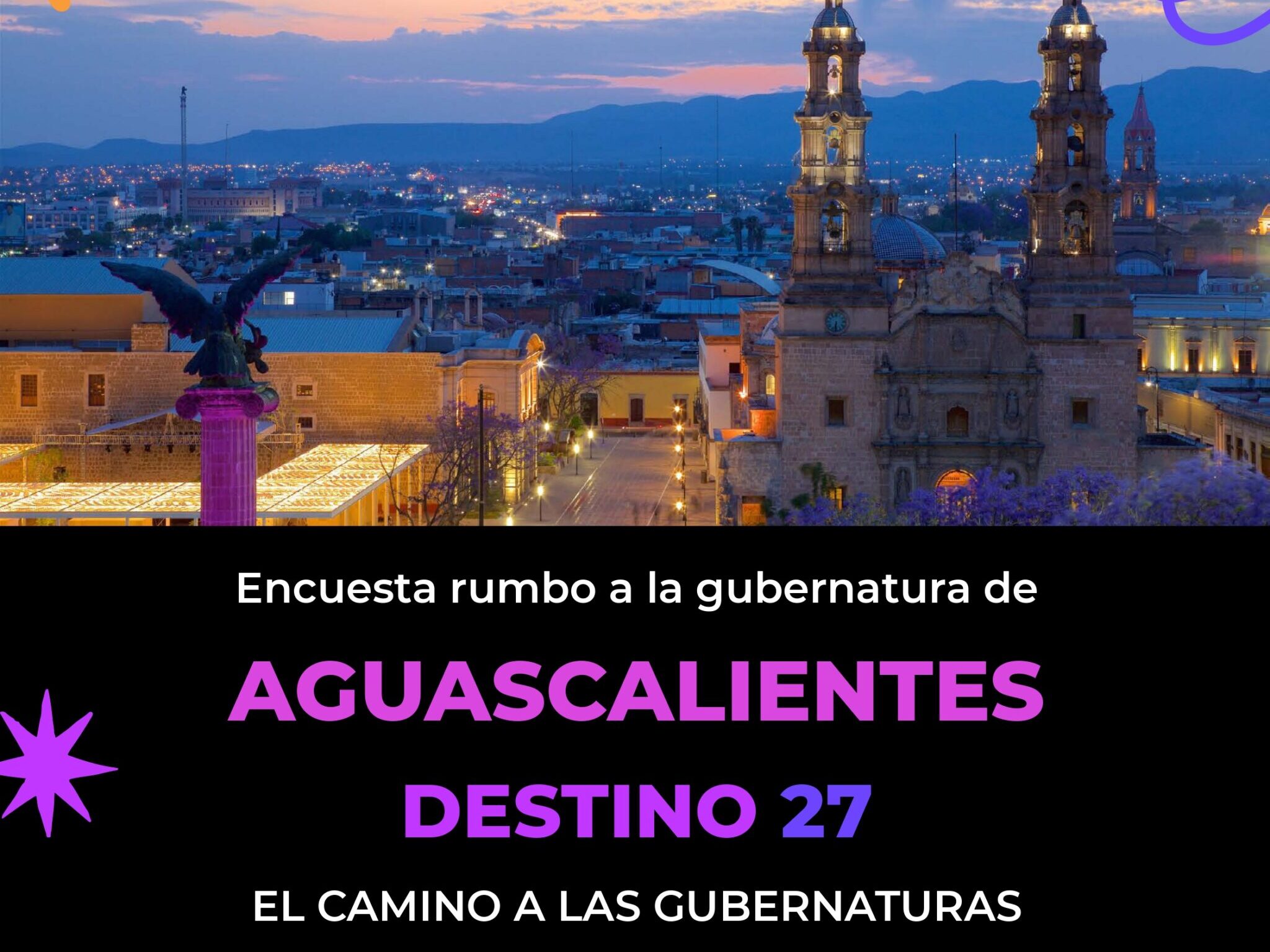 AGUASCALIENTES. Encuesta rumbo a la gubernatura 2027. 23 de junio 2025 ...